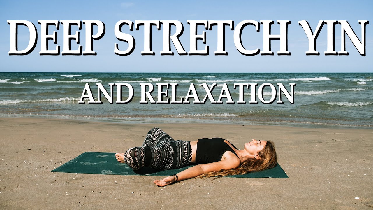 30 min - Yin Yoga Deep Strech and Relaxation - YouTube