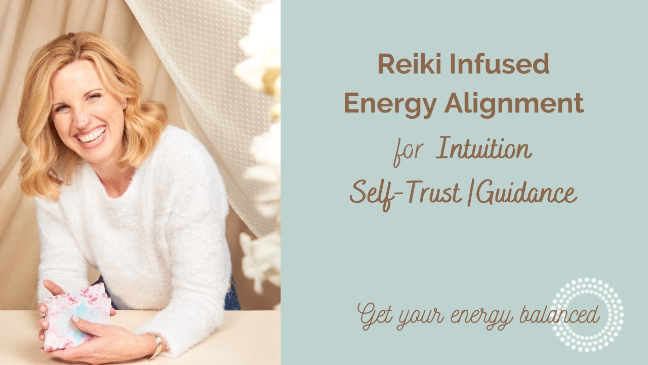 Reiki Infused Energy Alignment for Intuition | Self Trust | Guidance ...