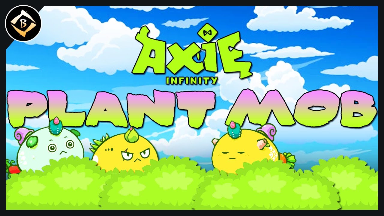 AXIE INFINITY - PLANT MOB - YouTube