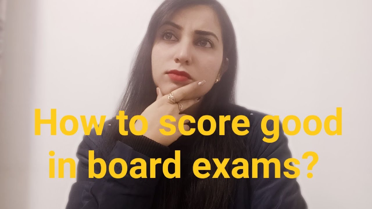 how to score good in board exams??😎 - YouTube