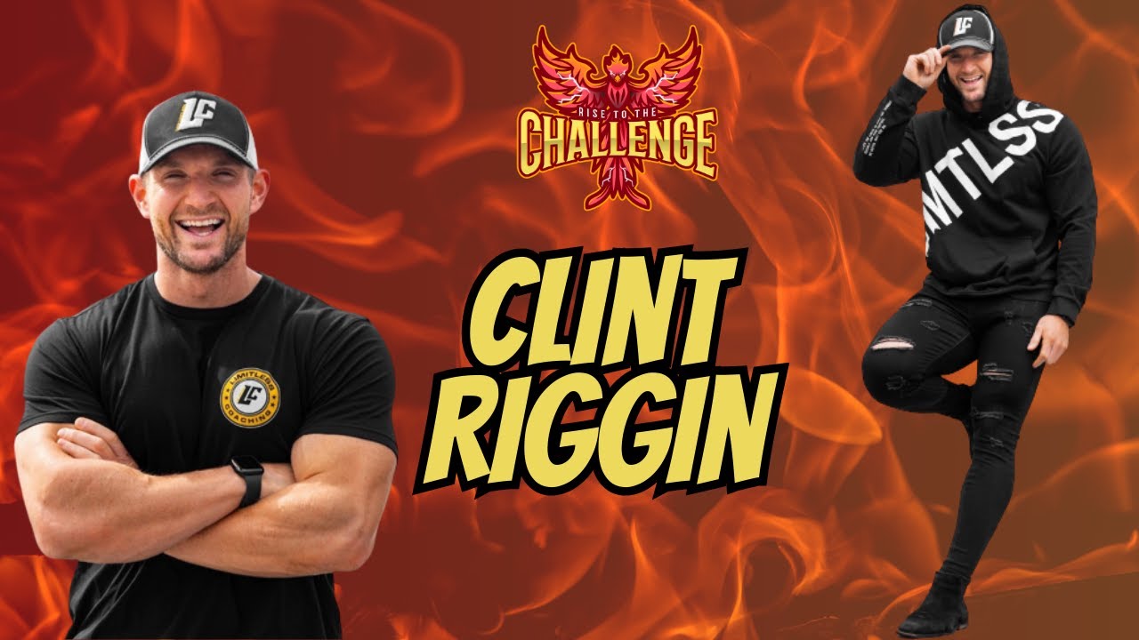 Clint Riggin talks: Limitless Coaching, Battle Addiction/Low Point ...