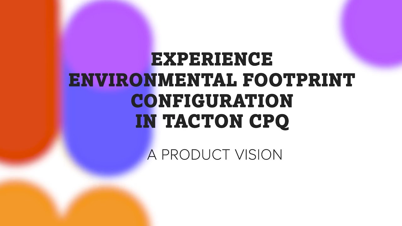 Experience Environmental Footprint Configuration in Tacton CPQ ...