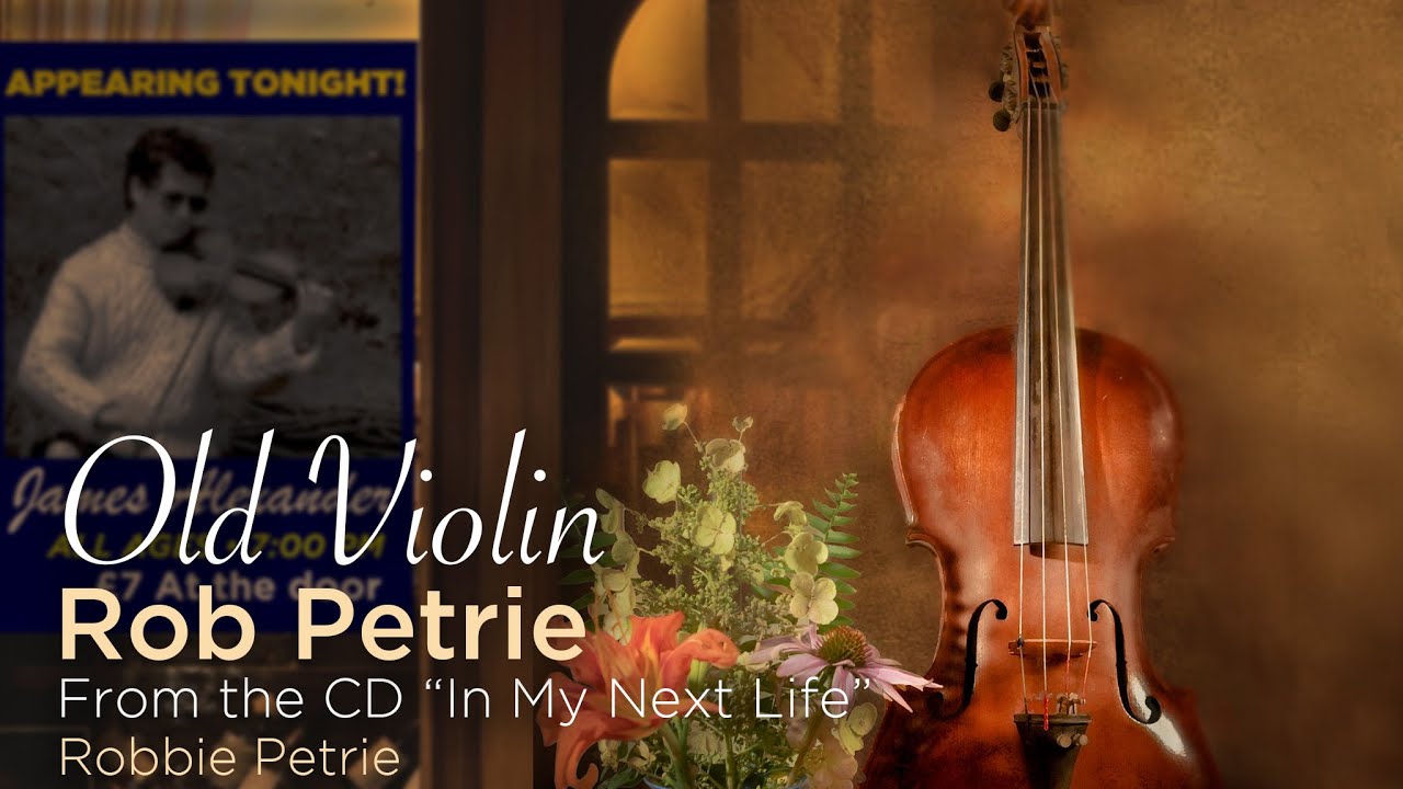 ROBBIE PETRIE - OLD VIOLIN - YouTube