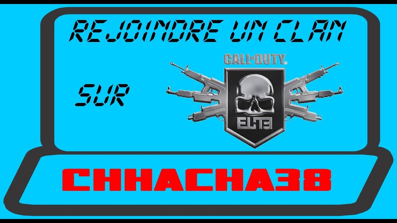 Rejoindre un clan sur Call Of Duty Elite ( MW3 et Black Ops 1 et 2 ...