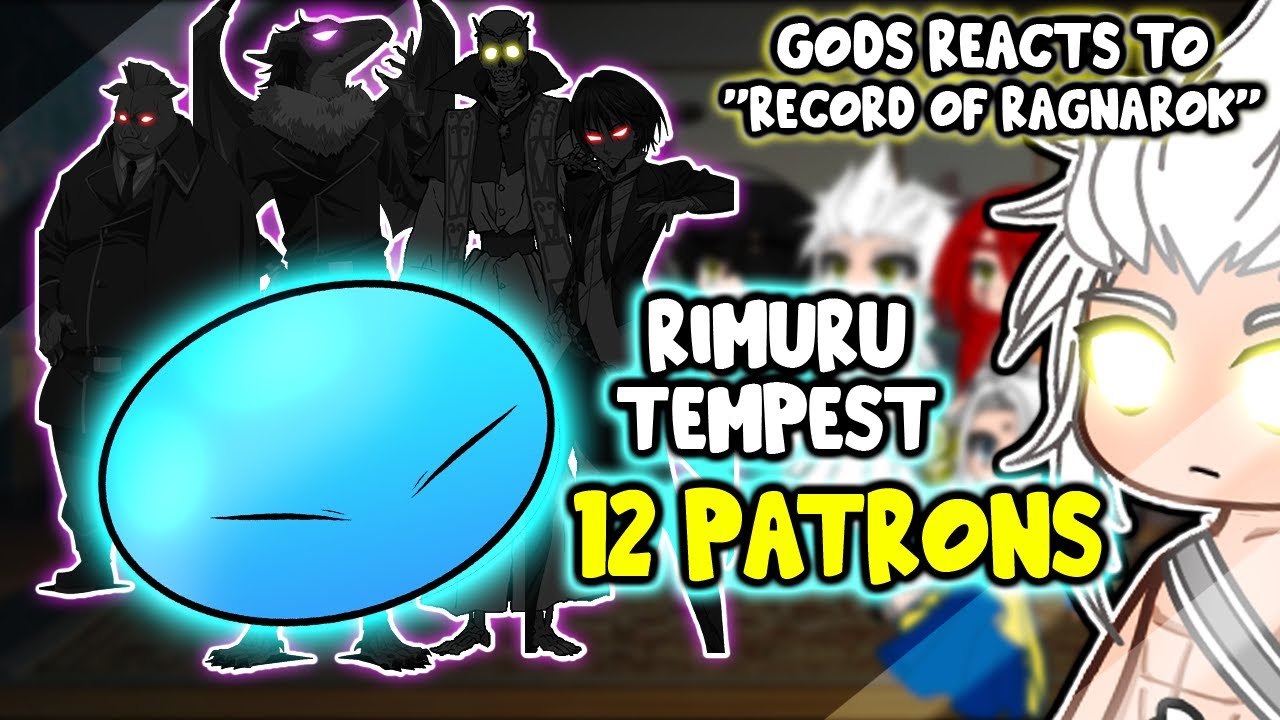 Gods React To "Rimuru Tempest" 12 Patrons |Record of Ragnarok| || Gacha ...