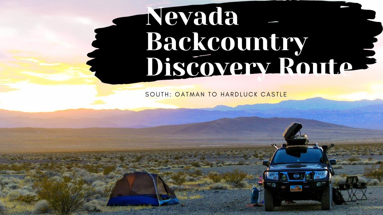 Nevada Backcountry Discovery Route (NVBDR) South || Oatman to Hardluck ...