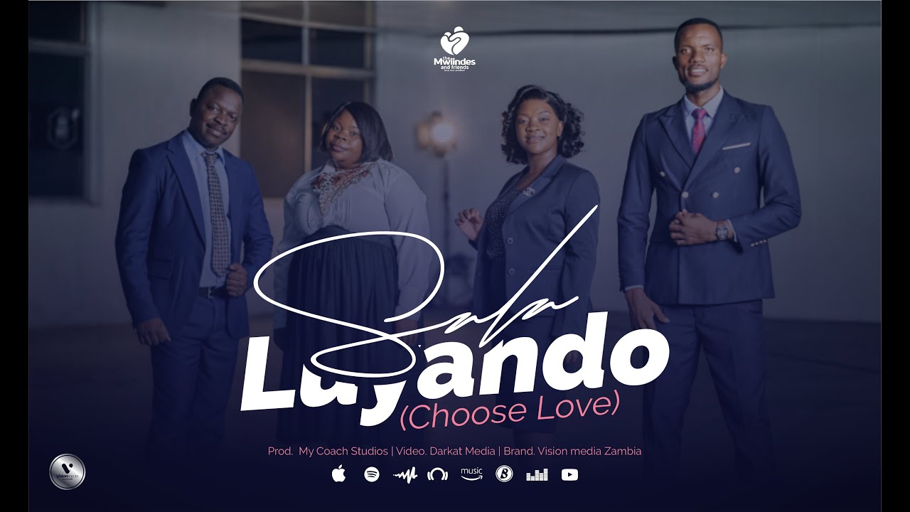 Sala Luyando (Choose Love) - The Mwiindes and Friends (Official Music ...