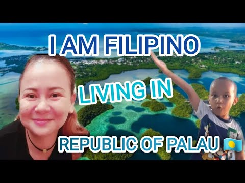 I'M FILIPINA AND I LIVE IN REPUBLIC OF PALAU 🇵🇼 - YouTube