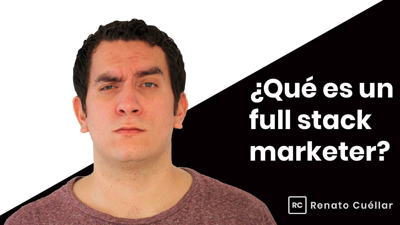 ¿Qué es un Full-Stack Marketer? ⚠️¿Qué hace? 👉¿Cómo lo hace? ⚡ Diario Marketing | Renato Cuéllar ...