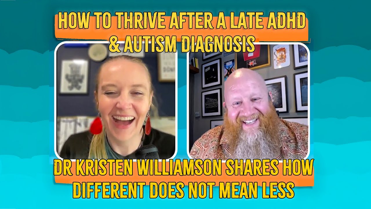 How to Thrive After a Late ADHD & Autism Diagnosis | Dr Kristen ...