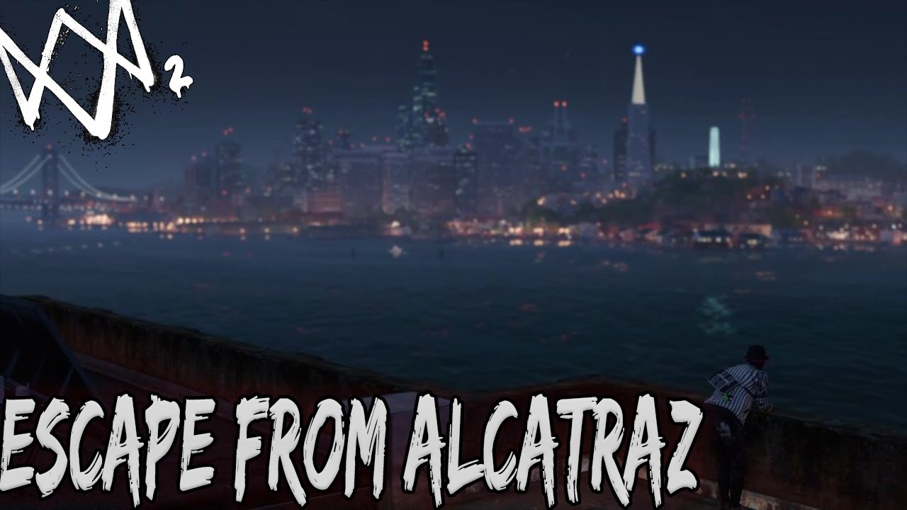 ESCAPE FROM ALCATRAZ | WATCH DOGS 2 LET'S PLAY PART 14 - YouTube
