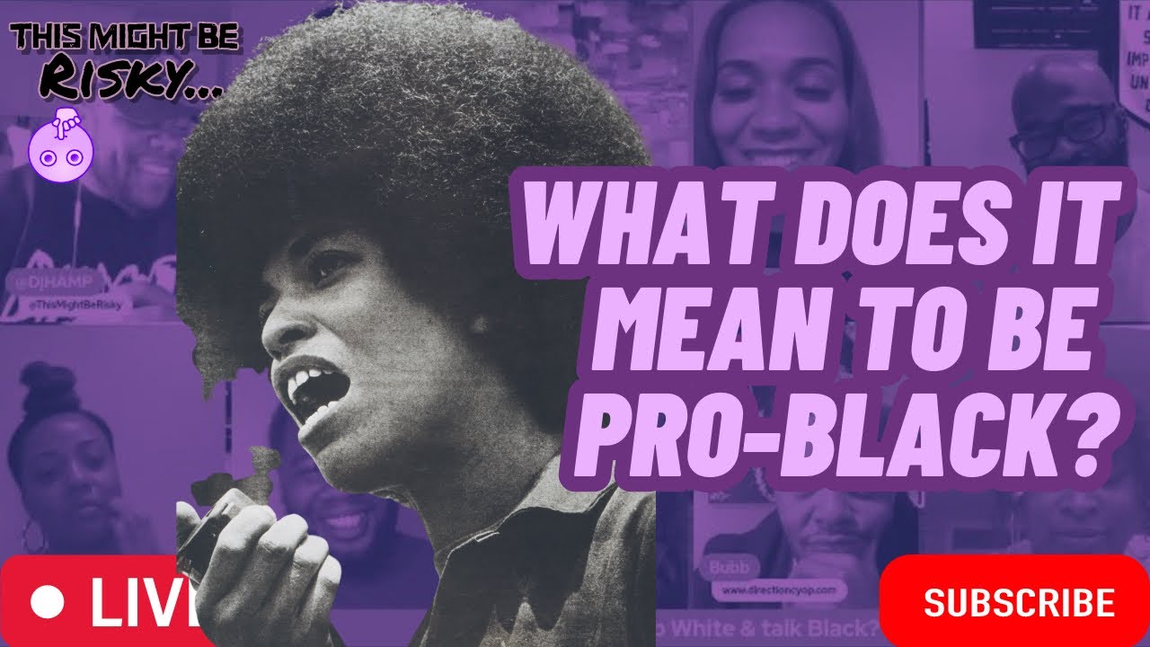WHAT IS PRO BLACK? ARE U PRO BLACK? MIKE SAYS BEING PRO BLACKS IS BY ...