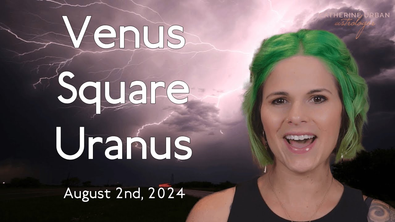 Pulse of Love: Venus Square Uranus ⚡ 8/2/2024 - YouTube