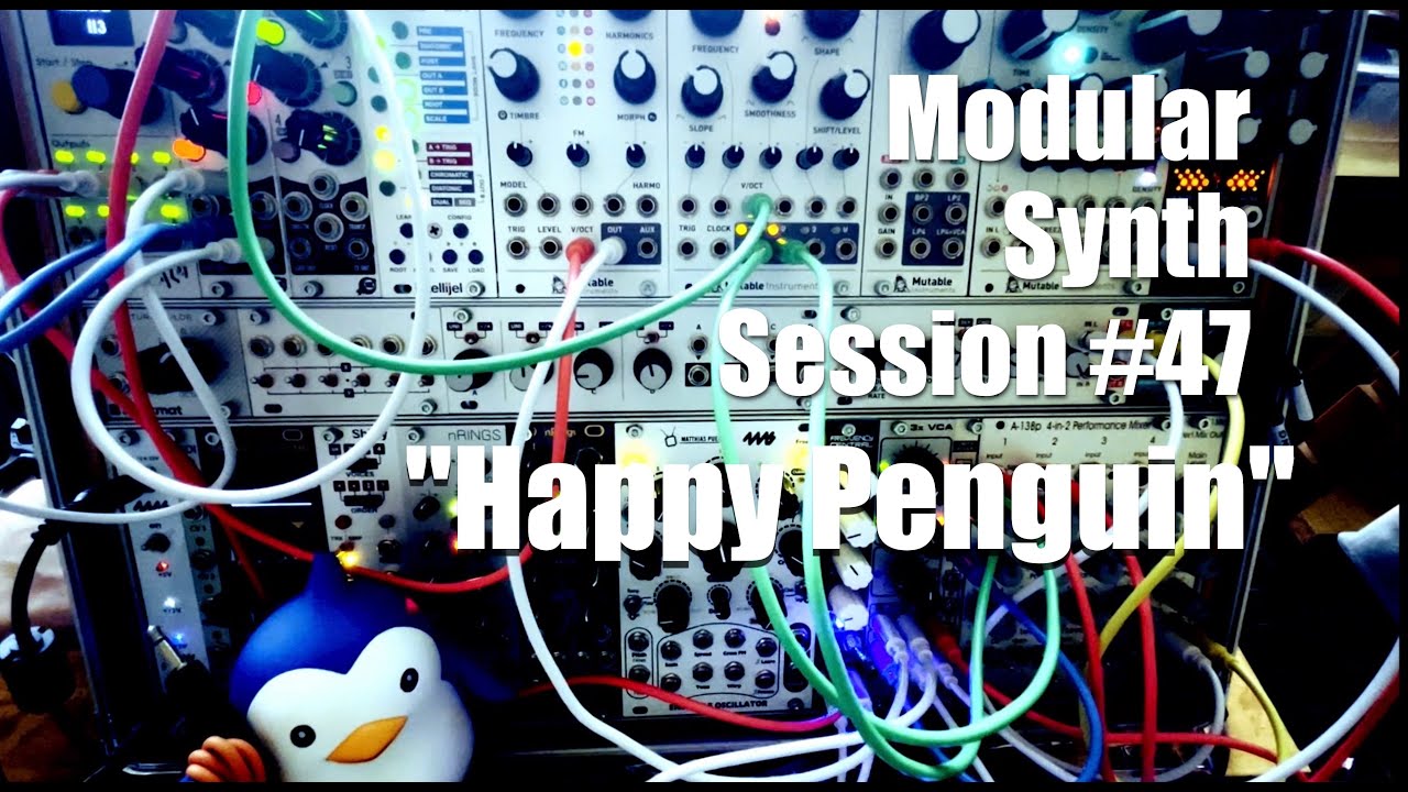 Modular Synth Session #47 "HAPPY PENGUIN" - YouTube