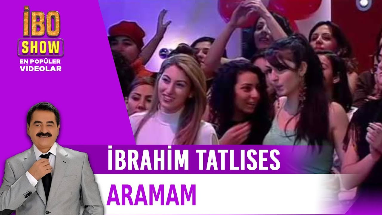 İbrahim Tatlıses - Aramam - YouTube