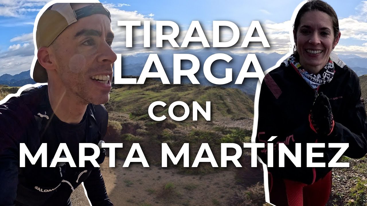 TIRADA LARGA con MARTA MARTINEZ ABELLÁN | VLOG | Javier Ordieres - YouTube