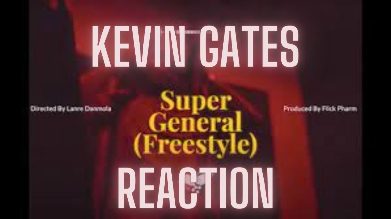 Kevin Gates "Super General Freestyle" (REACTION) Subscriber Request ...