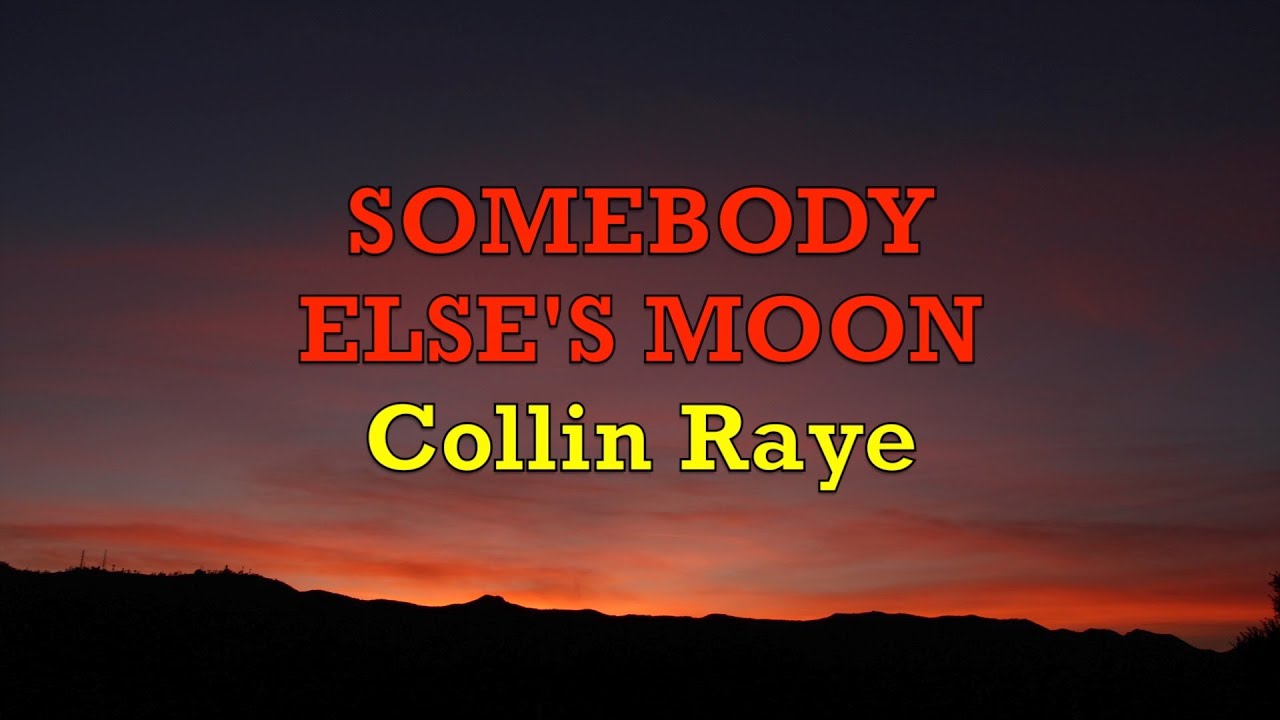 Somebody Else's Moon - Collin Raye | Lyrics - YouTube