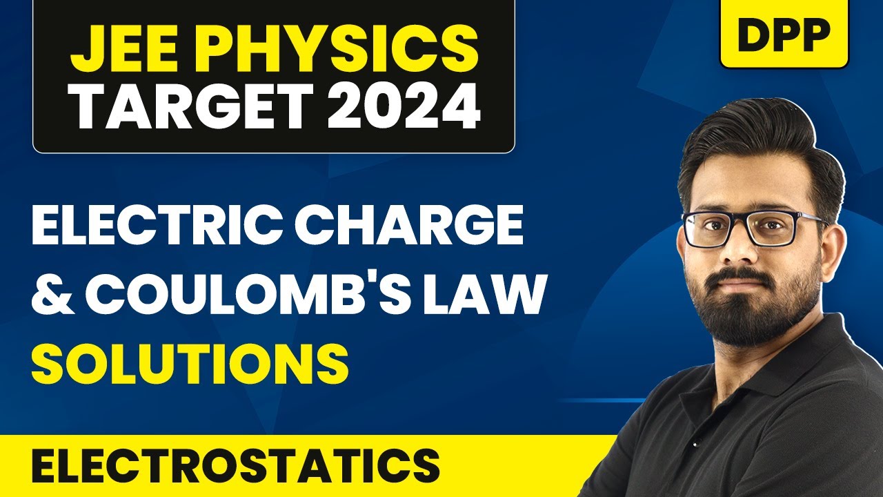Electric Charge & Coulombs Law - DPP | Electrostatics | Class 12 IIT ...
