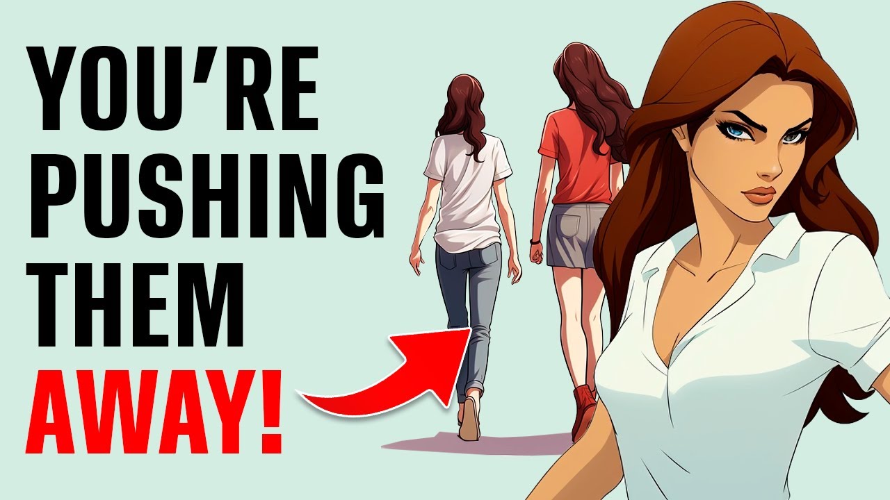 10 Signs You're Accidentally Pushing People Away - YouTube