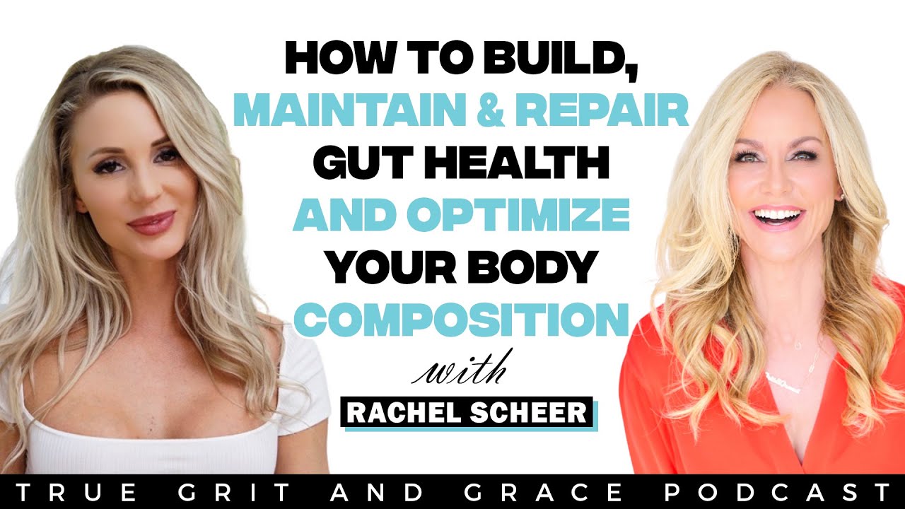 Optimize Your Gut Health and Body Composition with Rachel Scheer on ...