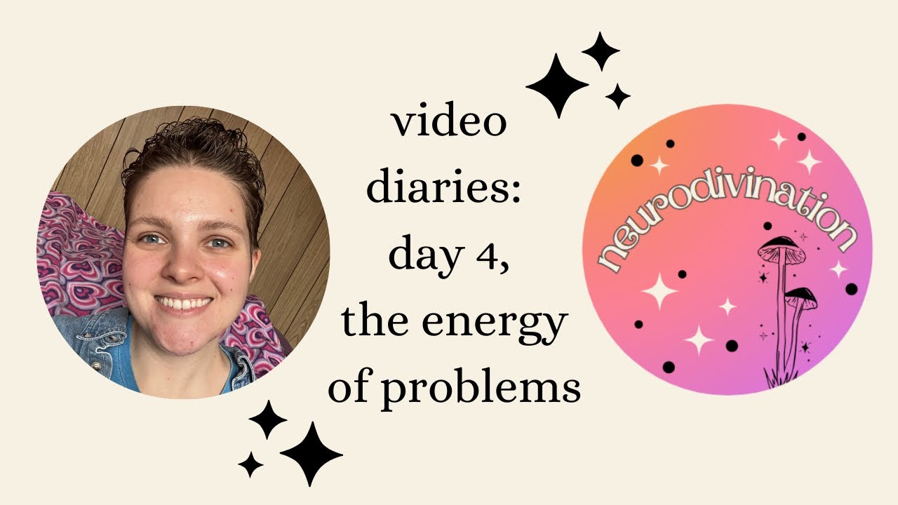 the energy of problems, video diaries: day 4, holding space as a # ...