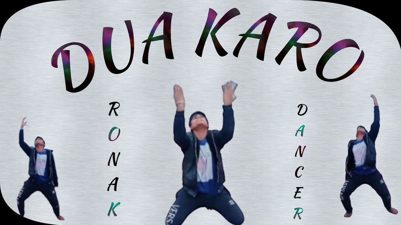 Dua Karo Song Performance By Ronak Dancer. - YouTube