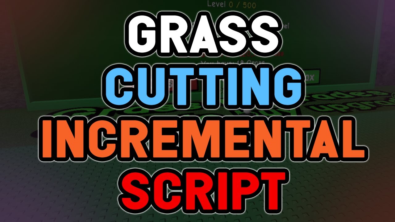 Grass Cutting Incremental script – (Autofarm) - YouTube