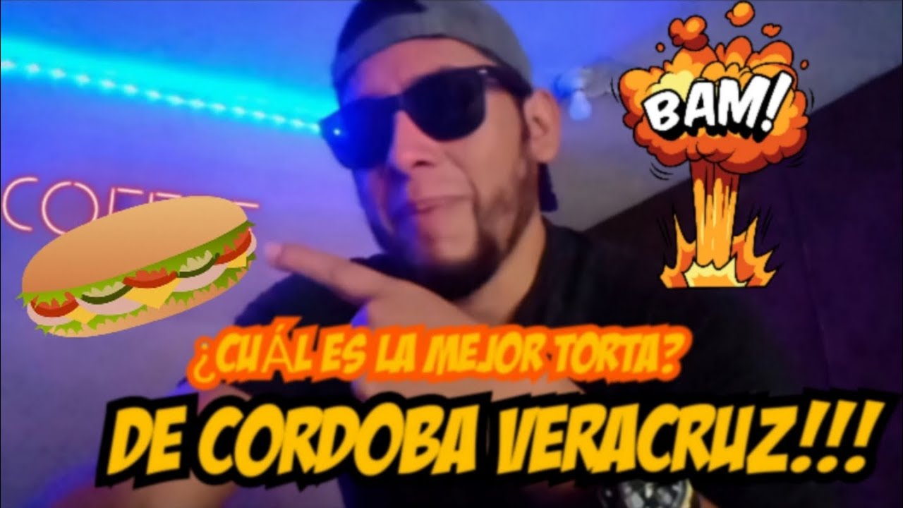¿CUAL ES LA MEJOR TORTA DE CORDOBA VERACRUZ? LA RUTA DE LA TORTA🥙 ...