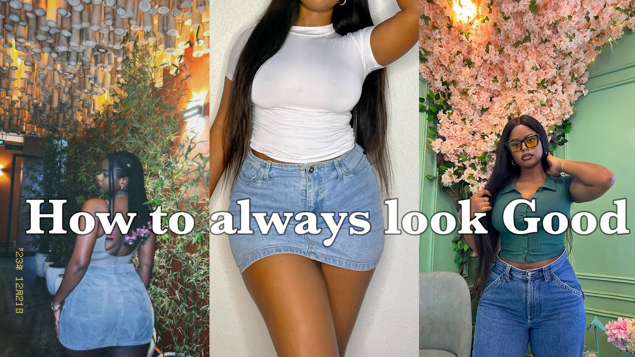 TIPS ON HOW TO ALWAYS LOOK GOOD& PUT TOGETHER ( without doing too much ...