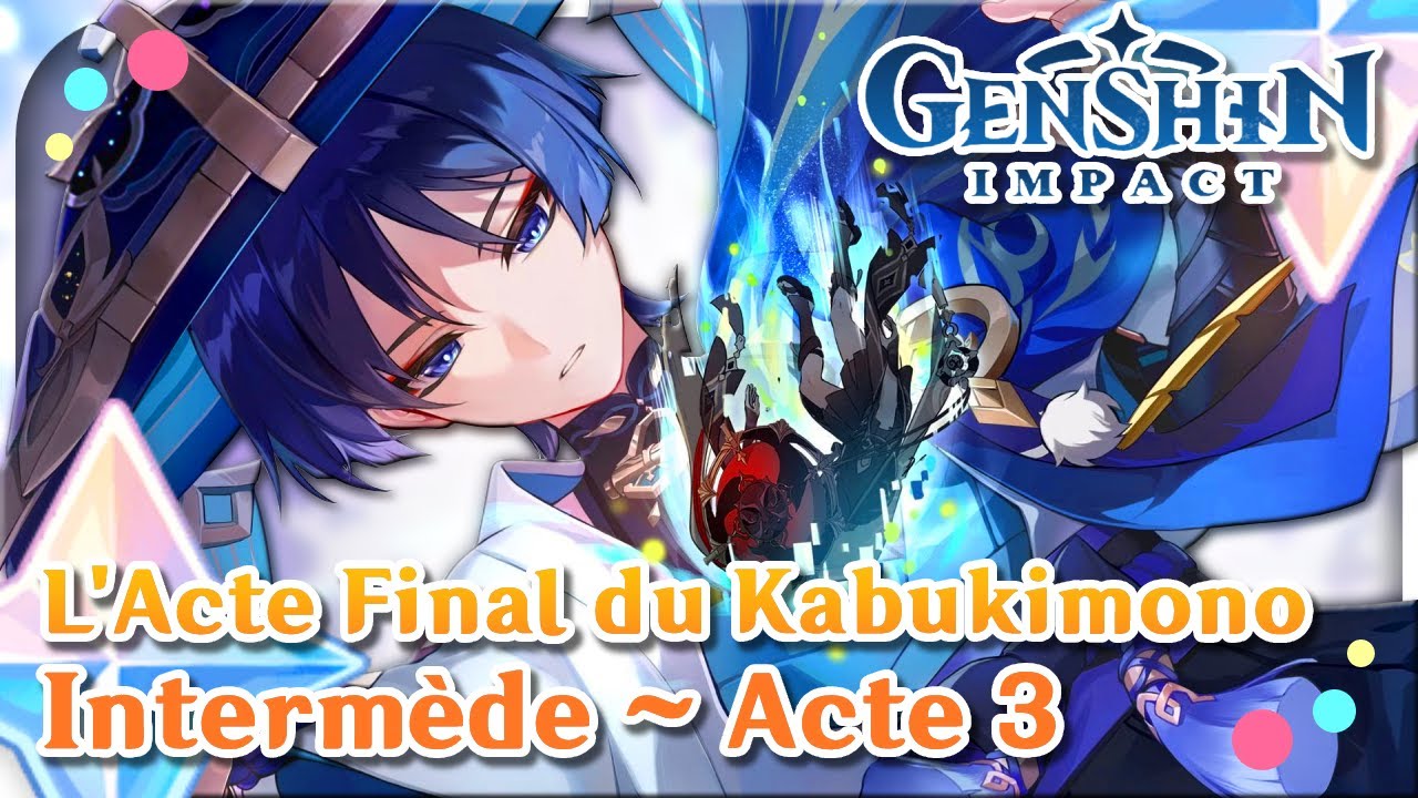 【Genshin Impact】L'Acte Final du Kabukimono - Intermède ~ Acte 3 FIN【#59】 - YouTube