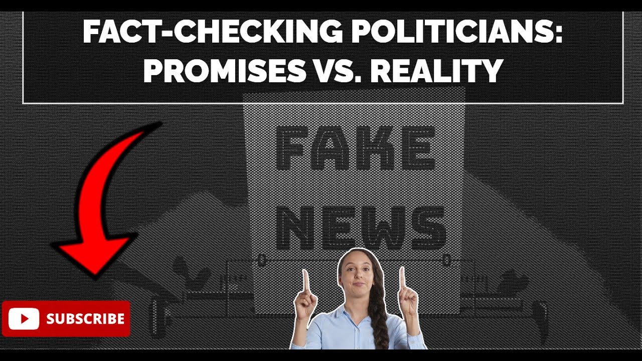 Fact Checking Politicians' : Promises vs REALITY. - YouTube