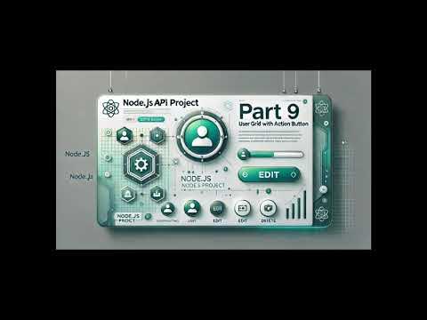Node js API Project Part 9 User Grid with action button - YouTube