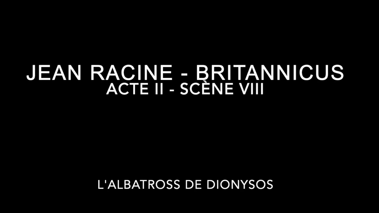 Jean Racine - Britannicus - Acte II Scène VIII - YouTube