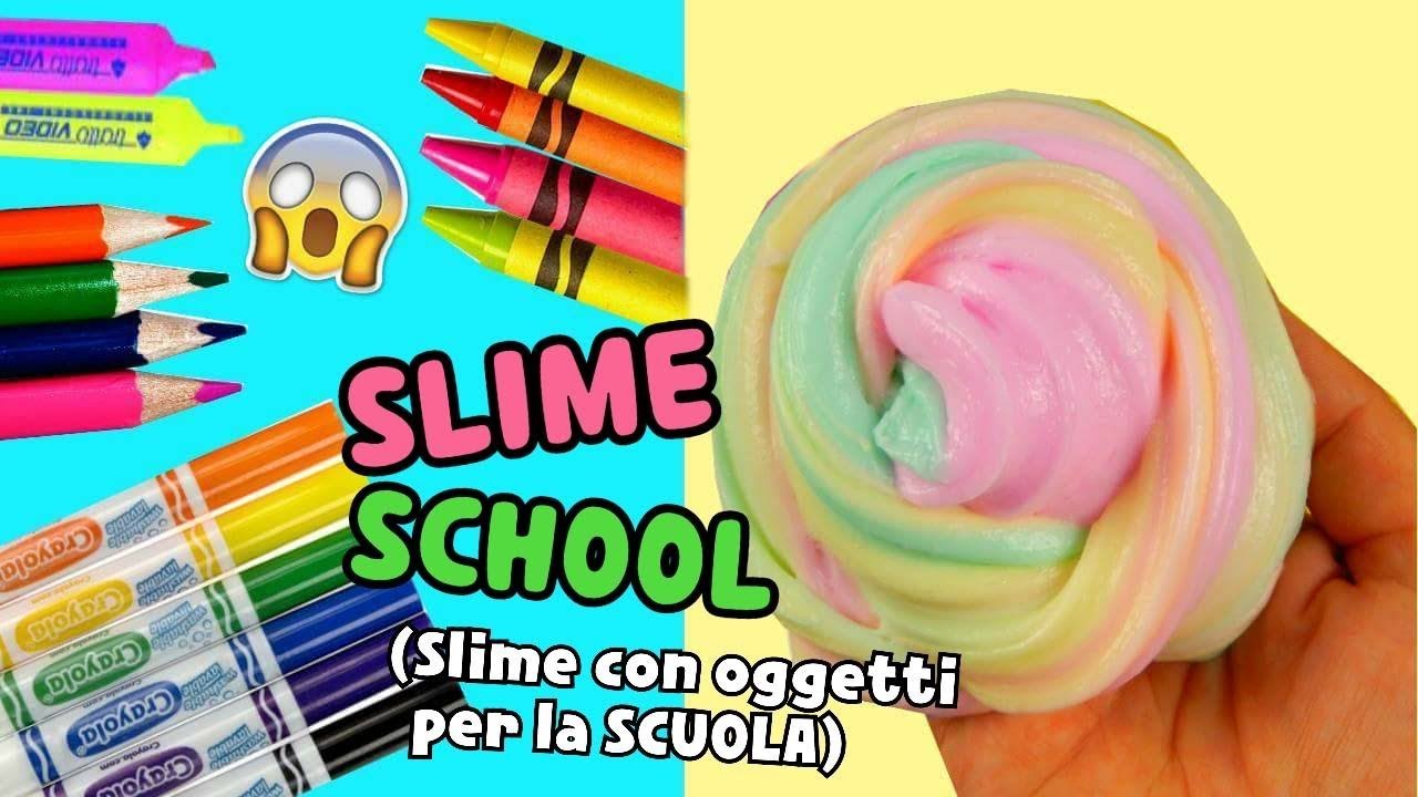 SLIME SCHOOL (SLIME CON COSE PER LA SCUOLA) COLORI A CERA,EVIDENZIATORE ...