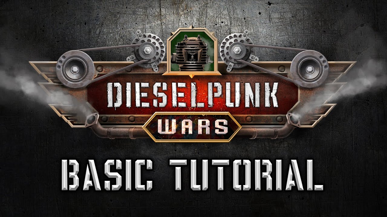 Dieselpunk Wars - Basic Tutorial - Learn controls and game mechanics ...
