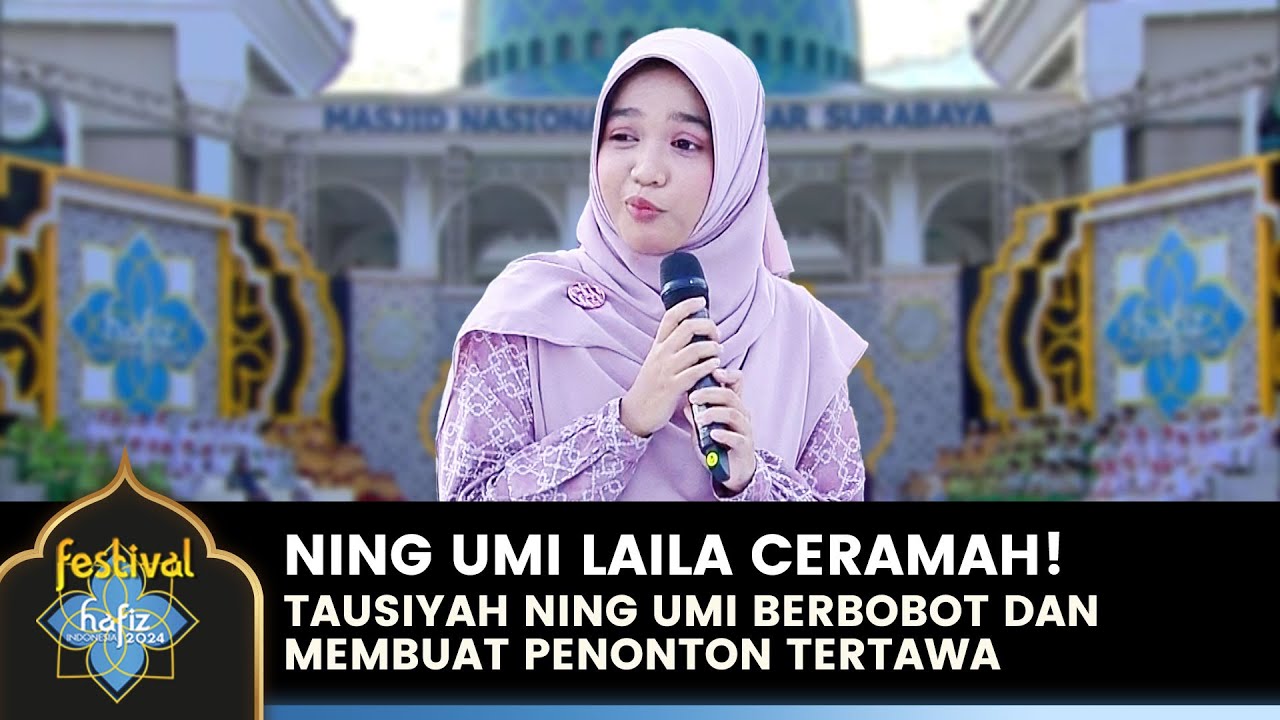 LUCUNYA NING UMI!! Manusia Tidak Ada Yang Sempurna Termasuk Ning Umi Laila | FESTIVAL HAFIZ 2024 ...