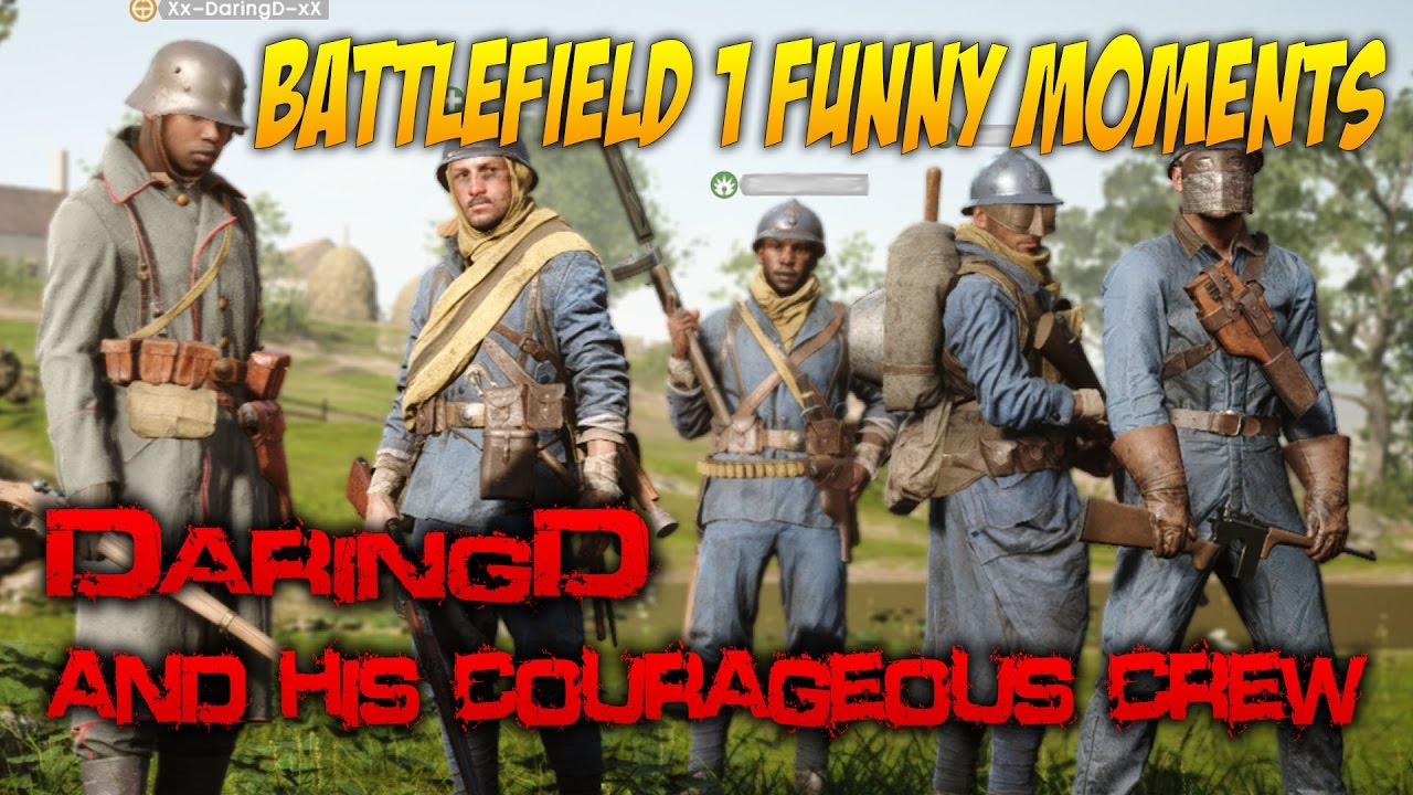 DaringD and his Courageous Crew: Battlefield 1 funny moments - YouTube