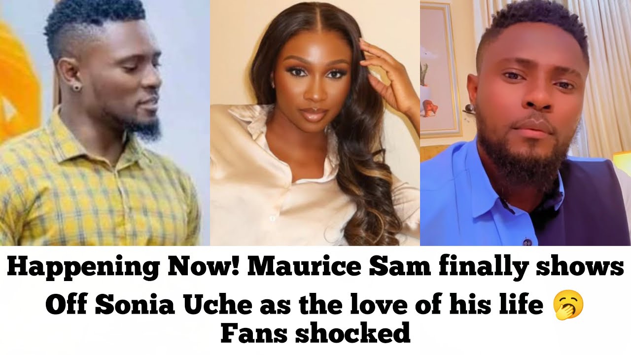 Happening Now! Maurice Sam finally shows off Sonia Uche as the love of ...