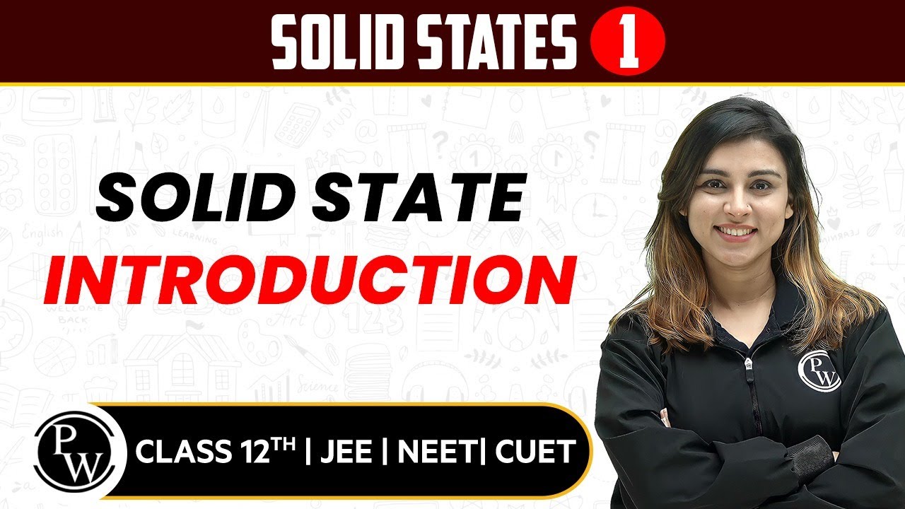 Solid States 01 | Solid State Introduction | Pure English | 12th JEE ...