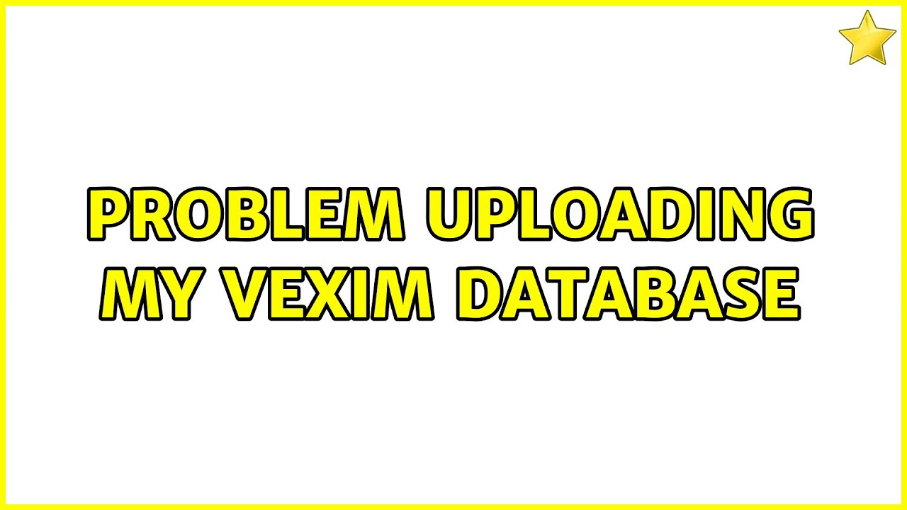 Problem uploading my vexim database - YouTube