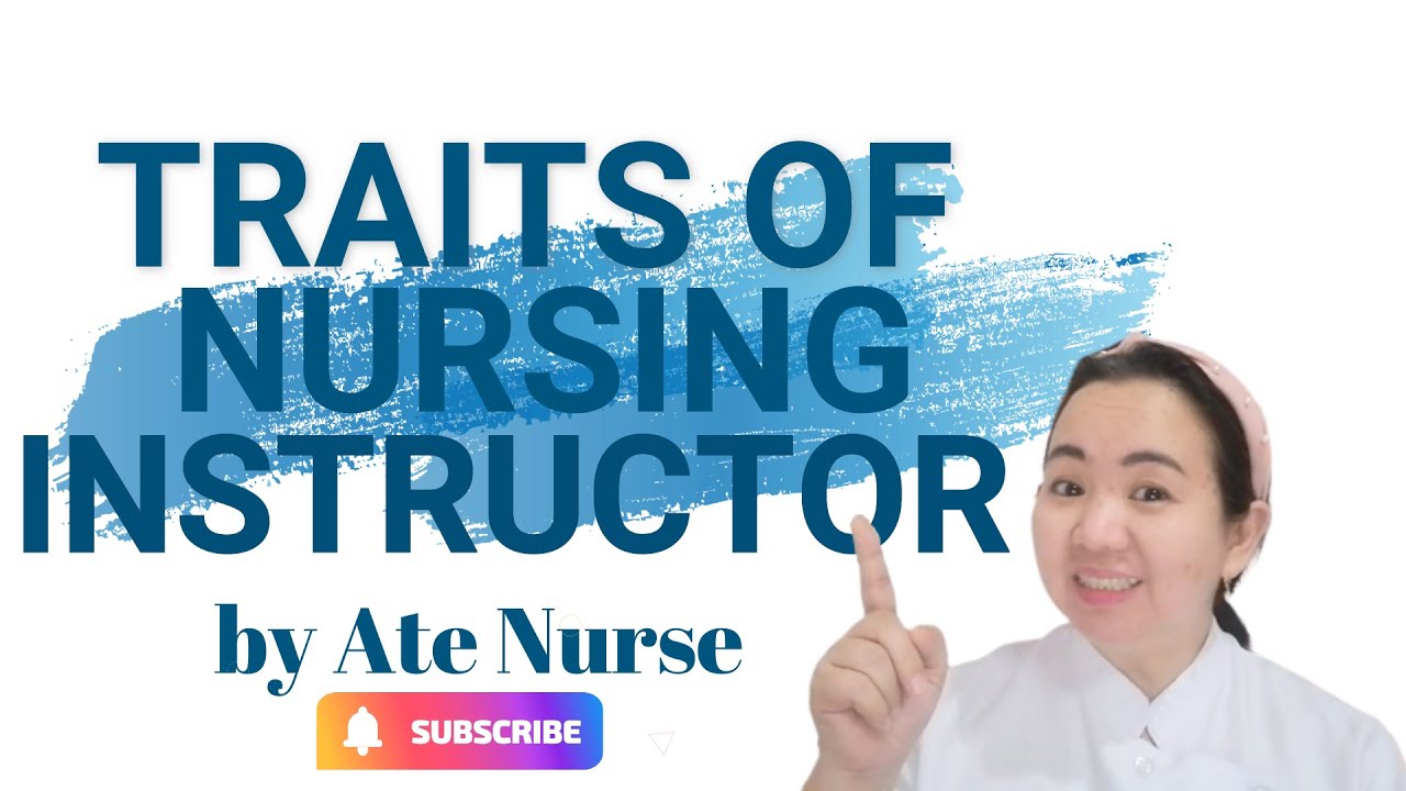 TRAITS OF NURSING INSTRUCTOR l WHAT DOES A CLINICAL INSTRUCTOR DO? l ...