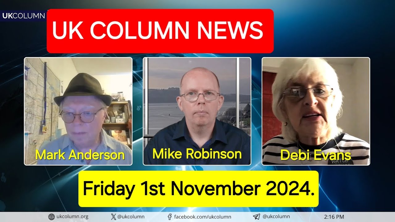 UK Column News - Friday 1st November 2024. - YouTube
