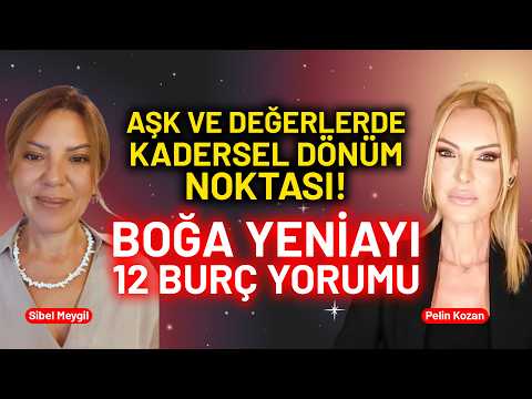 Aşk ve Değerlerde Kadersel Dönüm Noktası! Boğa Yeniayı 12 Burç Yorumu| Sibel Meygil