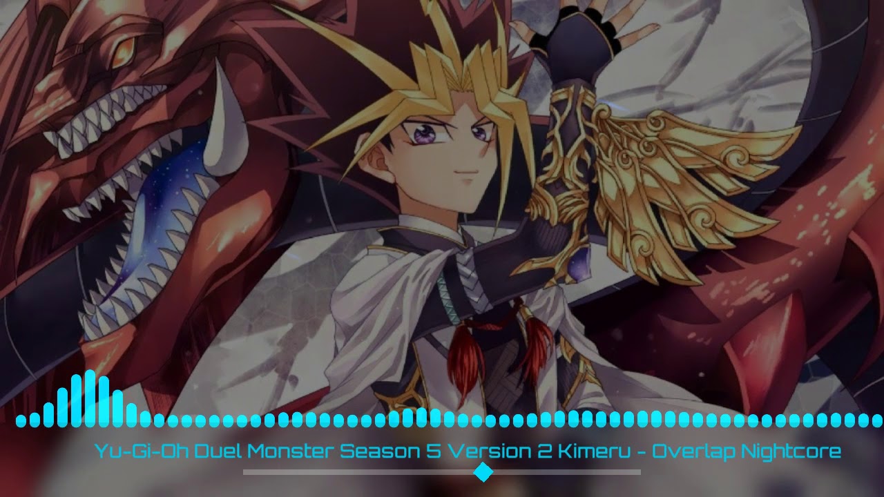 Yu-Gi-Oh Duel Monster Season 5 Version 2 Kimeru - Overlap Nightcore ...
