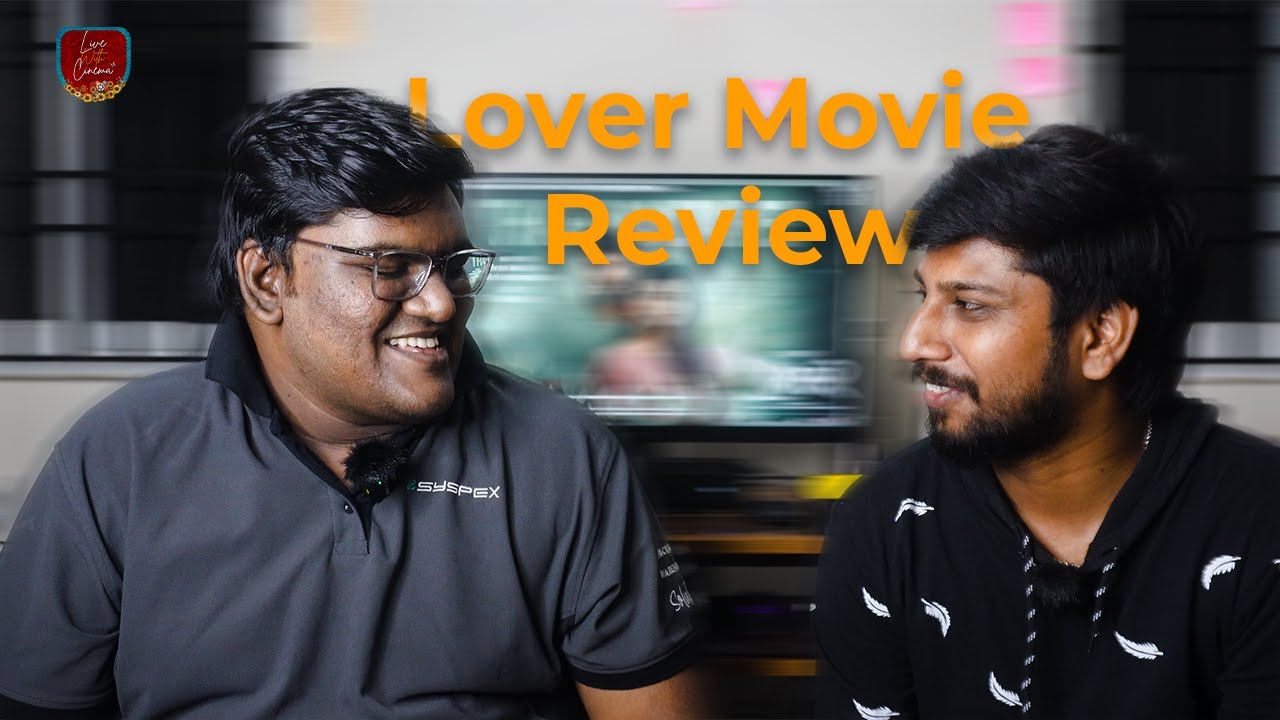 Lover Movie Review | Manikandan | Sri Gouri Priya | Prasanth | Rhohith | Live With Cinema - YouTube