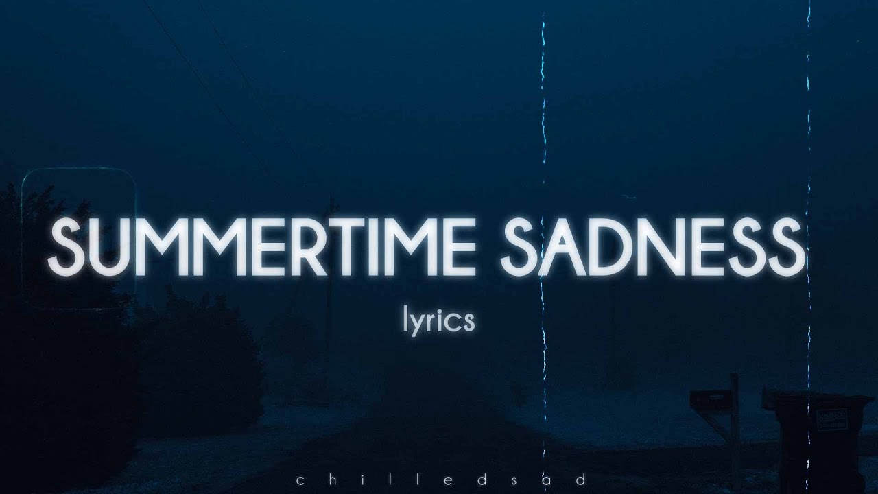 Lana Del Rey – Summertime Sadness (Lyrics) - YouTube Music