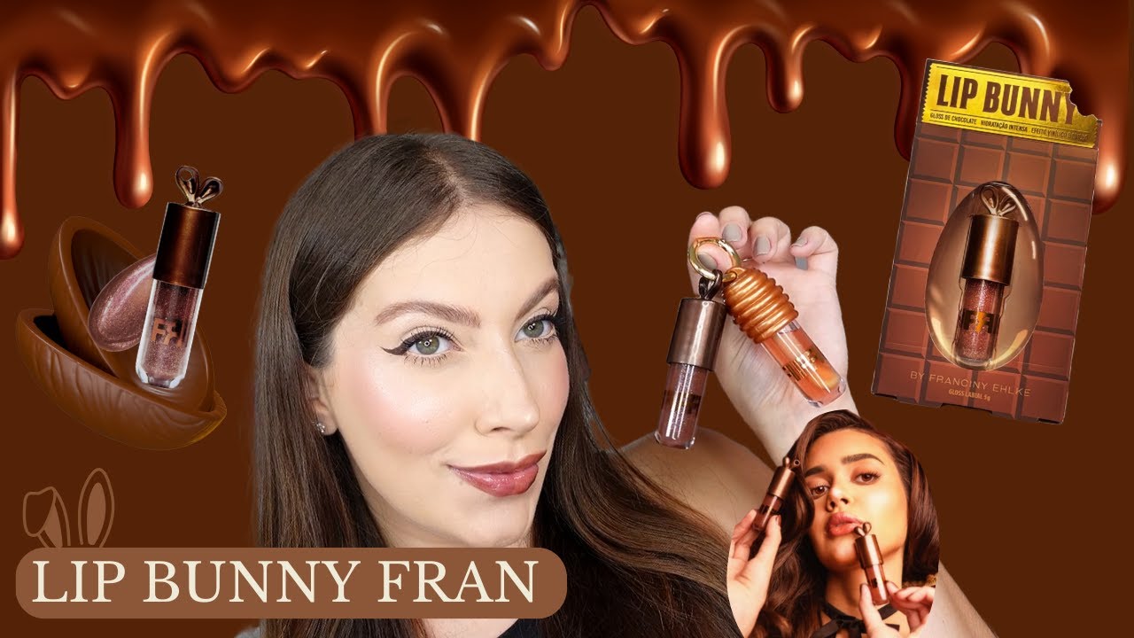 NOVO LIP BUNNY GLOSS DE CHOCOLATE da FRAN 🍫👄| Lip Bunny Franciny Ehlke Gloss de chocolate 🤎 ...