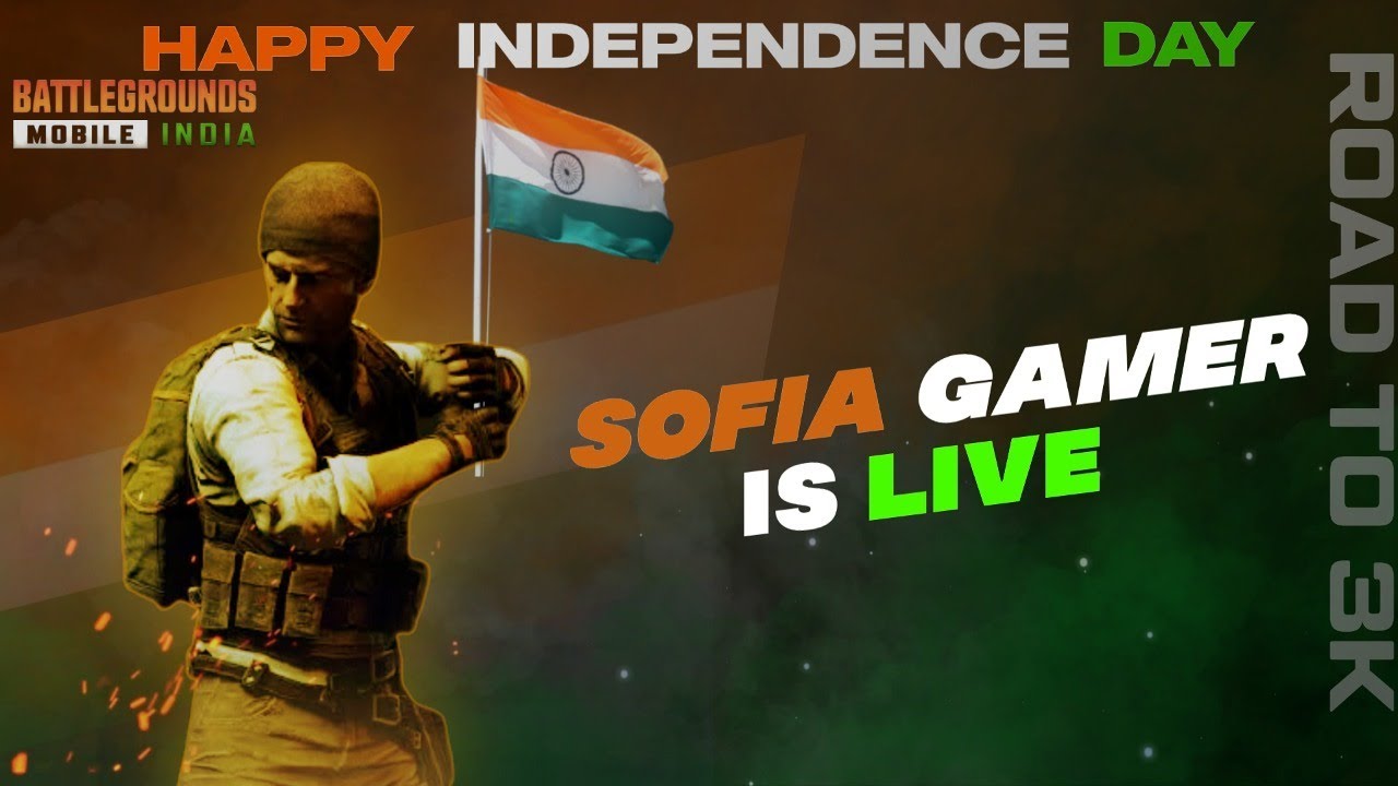 Happy independence day 🇮🇳 ||💥 ROAD TO 2.5k SUBSCRIBERS 💥 || SOFIA GAMER ...