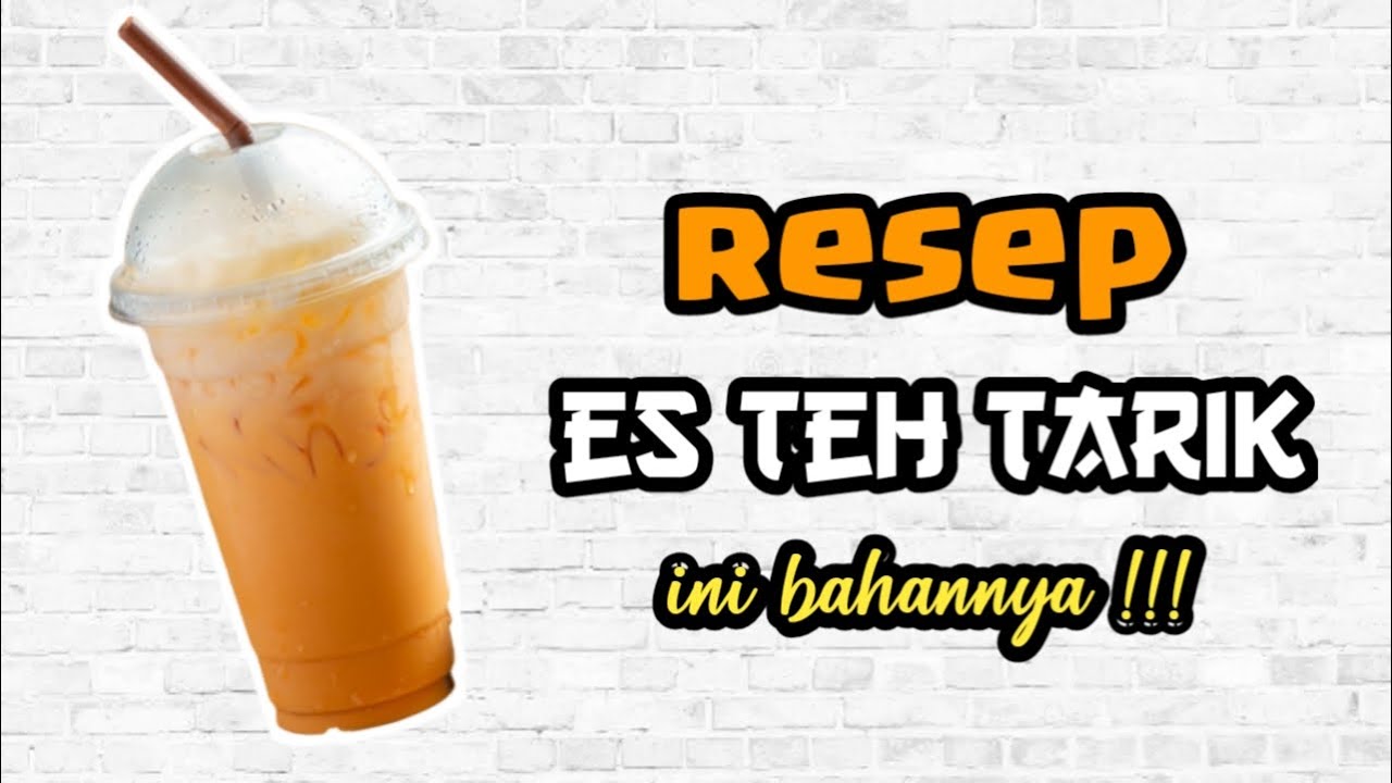 RESEP ES TEH TARIK MINUMAN KEKINIAN | MINUMAN KEKINIAN MODAL KECIL ...